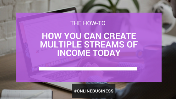 How Can You Create Multiple Streams Of Income?