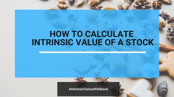 How To Calculate Intrinsic Value Of A Stock