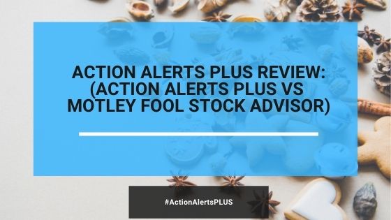 Action Alerts PLUS Review: Can You Really Trust It? (2024)