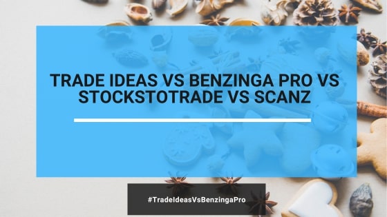 Trade Ideas Vs Benzinga Pro Vs StocksToTrade Vs Scanz, Which Stock ...